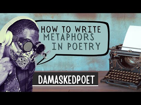 The Meaning of Metaphors And How to Write Them In Poetry
