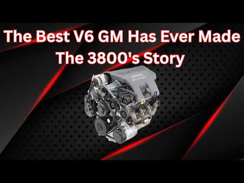 The Best V6 GM Ever Made the 3800's Story