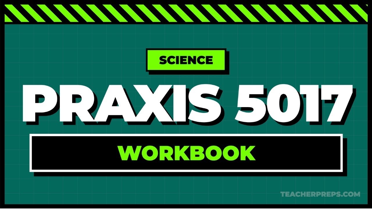 Praxis 5017 Science Workbook [Printable PDF!]