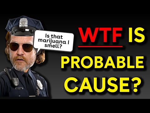 When Do The Cops Have Probable Cause, And Why It Matters