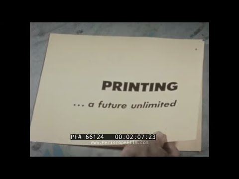 “PRINTING, A FUTURE UNLIMITED” 1957 PRINTING HISTORY NEWSPAPER & MAGAZINE INDUSTRY PROMO FILM 66124