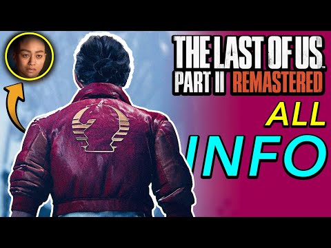 The Last of Us Part 2 Remastered PC ALL INFO - Release Date, Specs, No Return Mode Content & More!