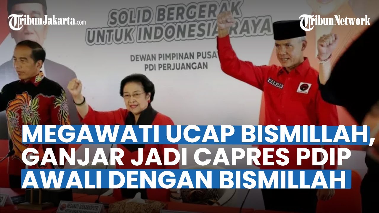 Megawati Umumkan Capres PDIP dengan Ucap Bismillah, Ganjar Terima Amanah Juga dengan Bismillah ...