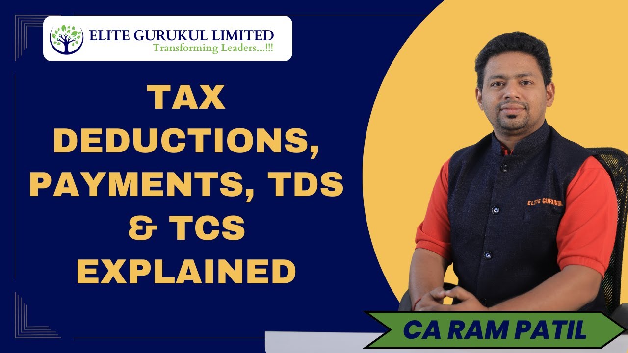 Tax Deductions, Payments, TDS & TCS Explained