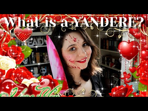 What is a YANDERE?