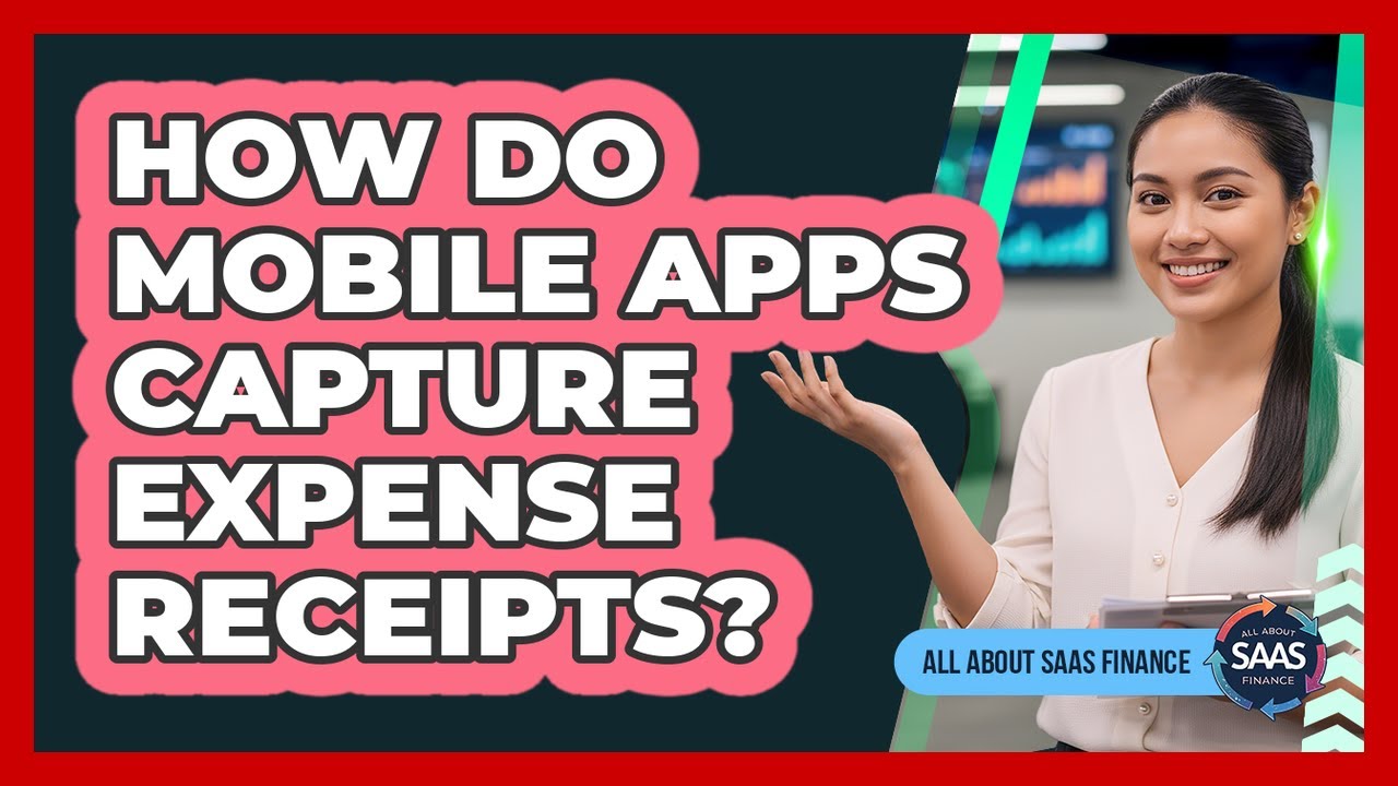 How Do Mobile Apps Capture Expense Receipts?
