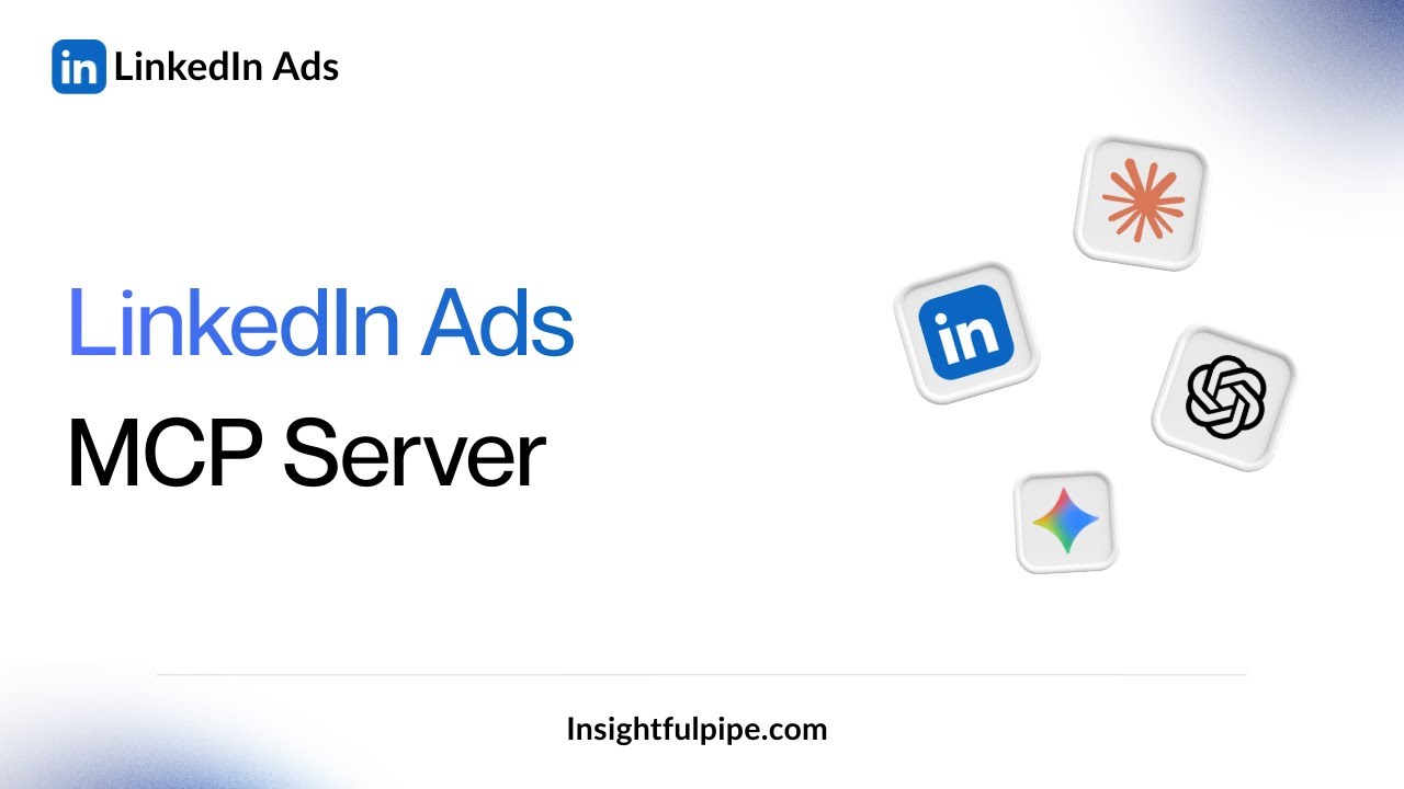 LinkedIn Ads MCP Server: Run B2B Campaigns with ChatGPT, Claude, Cursor & Gemini