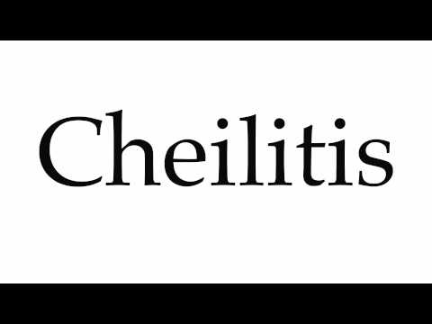 How to Pronounce Cheilitis