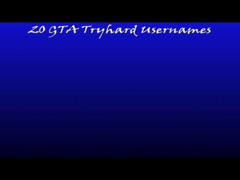 20 Tryhard Gamertags For GTA V
