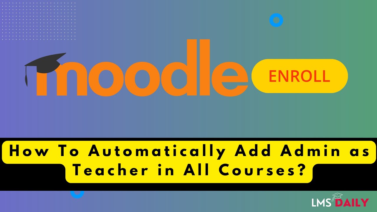 How to Enroll Admin as Teacher in All Course #moodle #education #elearning #student #teacher #edtech