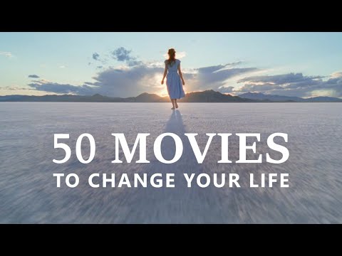 The 50 Most Life-Changing Movies of All Time