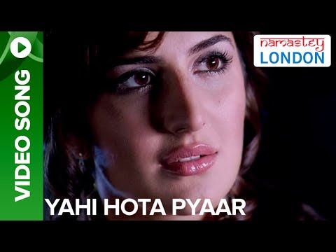 Yahi Hota Pyaar (Video Song) | Namastey London | Akshay Kumar & Katrina Kaif