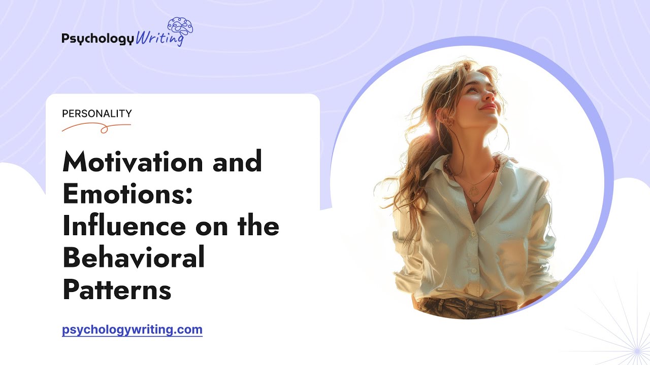 Motivation and Emotions: Influence on the Behavioral Patterns - Essay Example