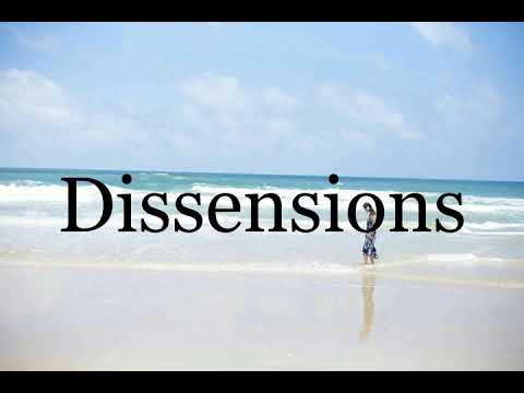 How To Pronounce Dissensions🌈🌈🌈🌈🌈🌈Pronunciation Of Dissensions