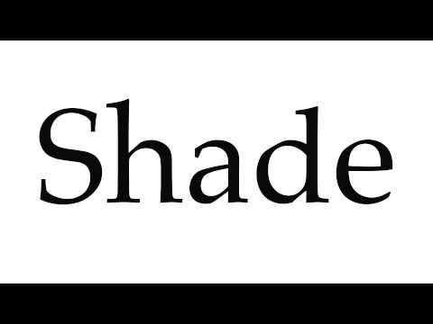 How to Pronounce Shade
