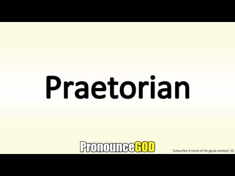 How To Pronounce Praetorian