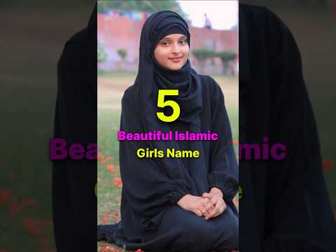 5 Beautiful Islamic Girls Name #names#islamicnames