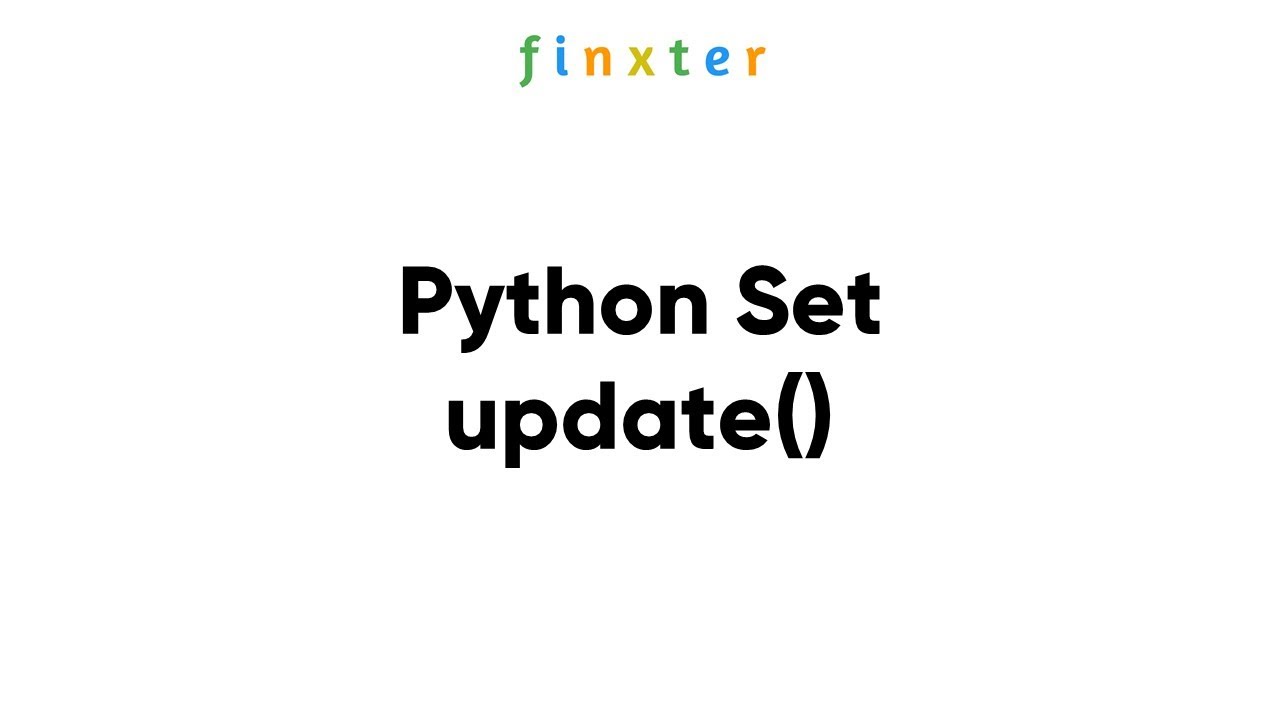 Python Set update() - Examples, Explanation, Runtime