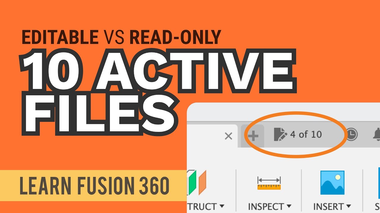 Editable vs Read Only in Fusion 360 | 10 Active Documents