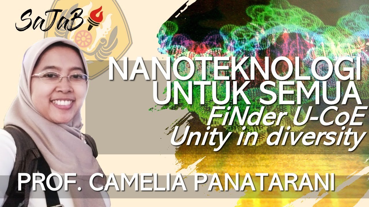 SAJABI ep.16 - Nanoteknologi untuk semua: FiNder U-CoE, Unity in diversity