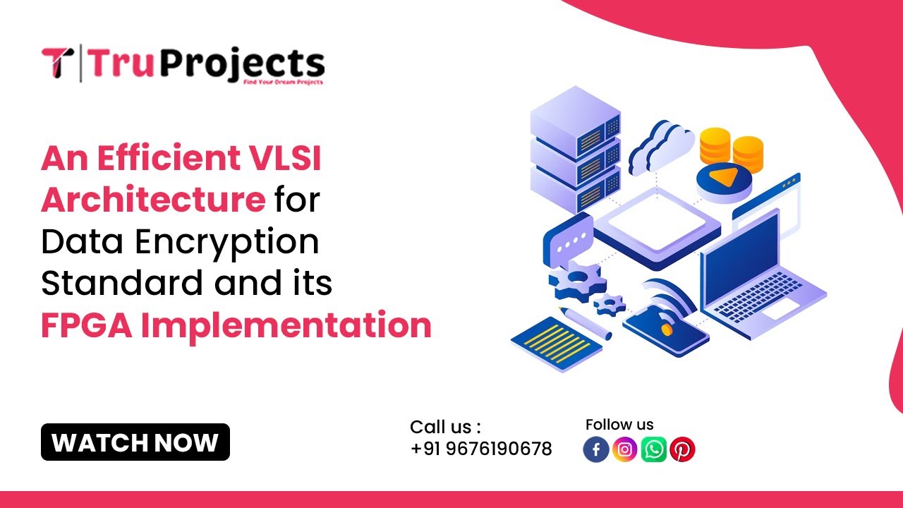 An Efficient VLSI Architecture for Data EncryptionStandard and its FPGA Implementation vlsi projects