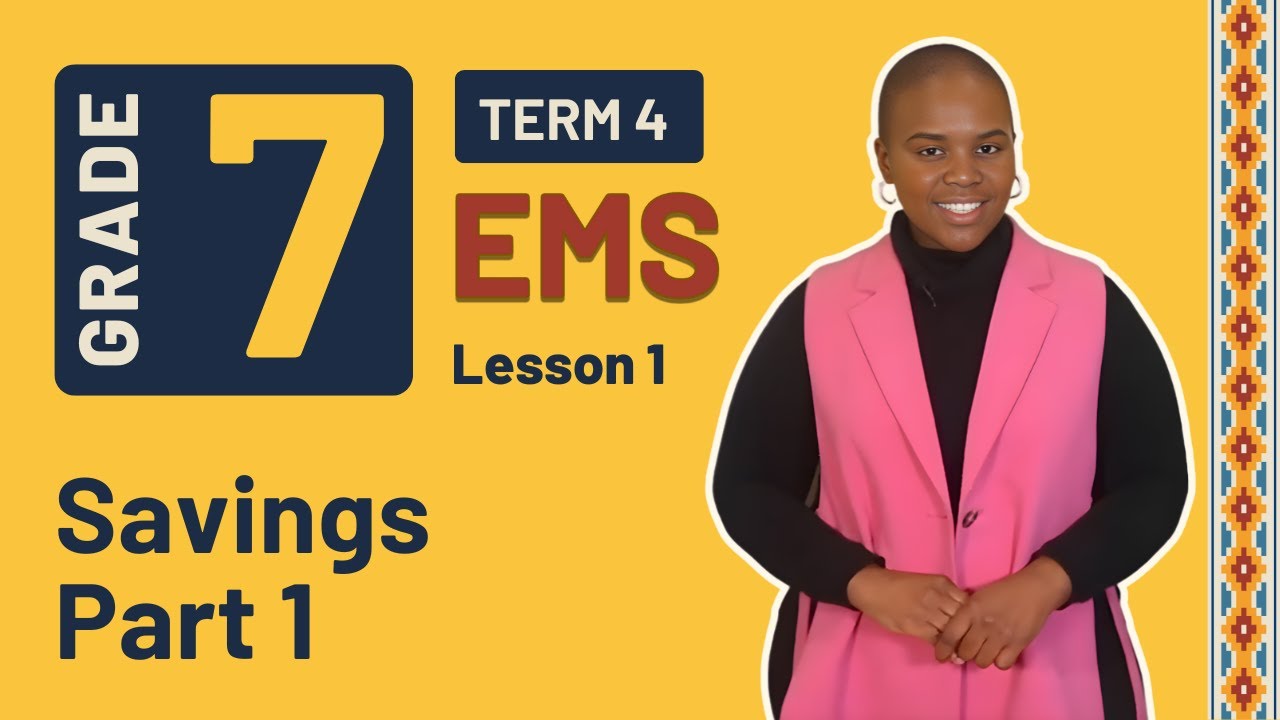 Gr7 EMS: Fin. Lit. | Term 4 | Lesson 1 | Savings Part 1