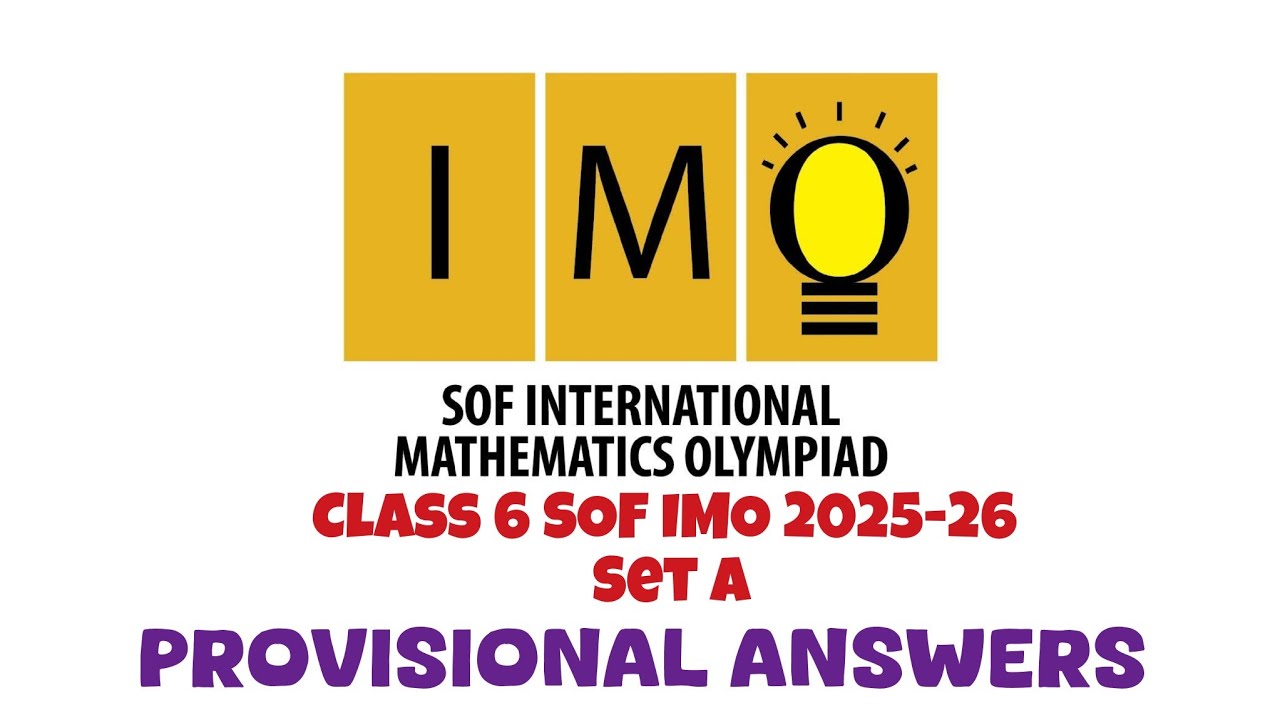 Class 6 SOF IMO 2025-26 SET A with Provisional answers 