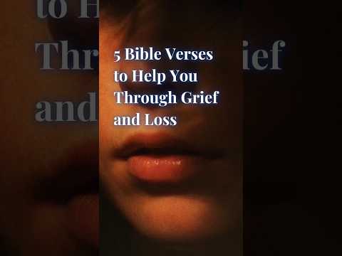 5 Bible Verses to Help You Through Grief and Loss #motivationalvideo #inspirationalvideo #bibleverse