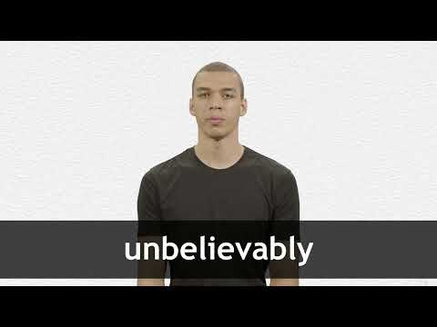 UNBELIEVABLY - Meaning & Translations | Collins English Dictionary