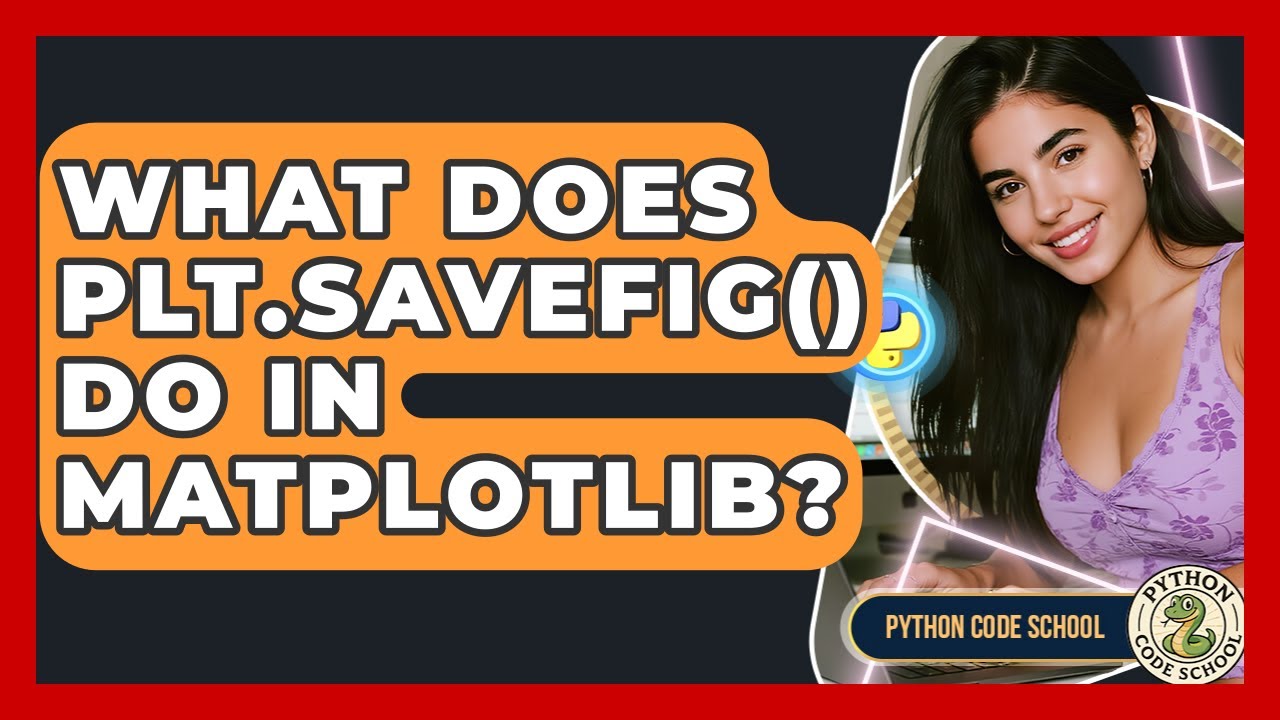 What Does Plt.savefig() Do In Matplotlib? - Python Code School