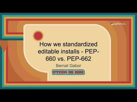 Talk - Bernát Gábor: How we standardized editable installs PEP 660 vs PEP 662