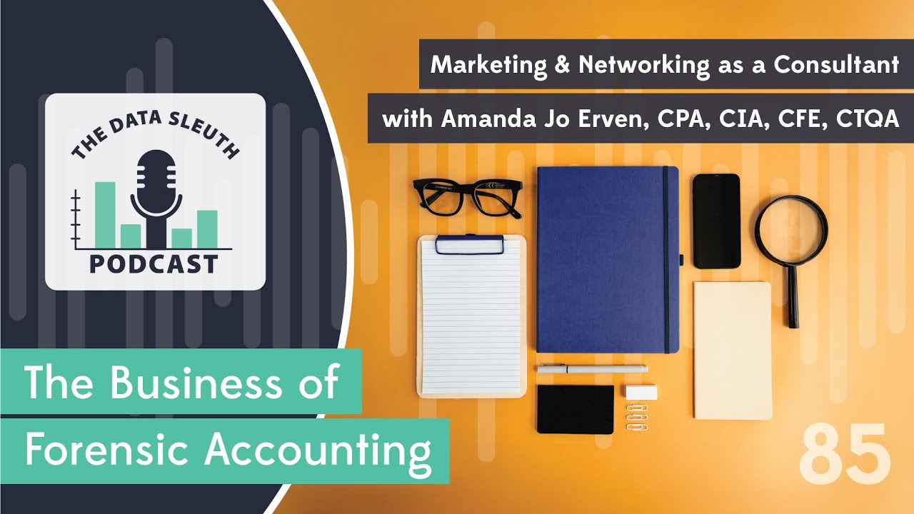 Ep 85: Marketing & Networking as a Consultant with Amanda Jo Erven, CPA, CIA, CFE, CTQA