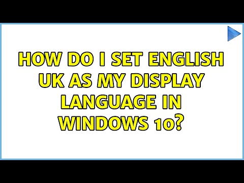 How do I set English UK as my display language in Windows 10?