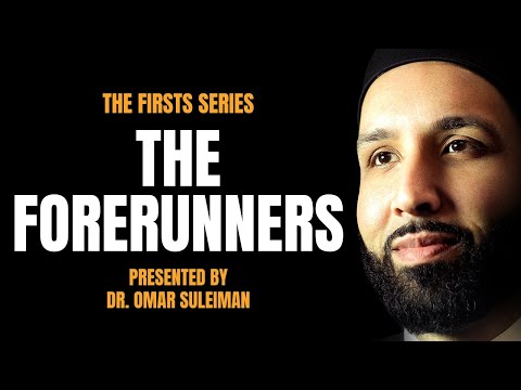 The Forerunners | Dr. Omar Suleiman