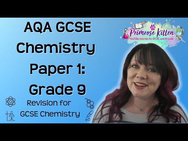 Comprehensive Guide to AQA GCSE Chemistry Paper 1 Revision | Galaxy.ai | Galaxy.ai