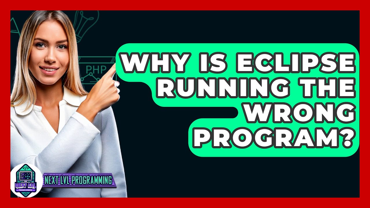 Why Is Eclipse Running The Wrong Program? - Next LVL Programming