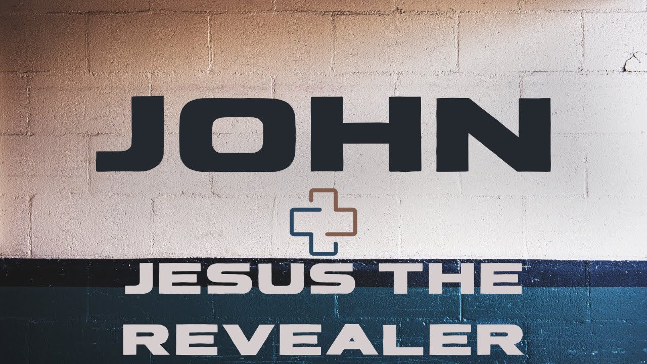 John Ep.1 - Jesus the Revealer
