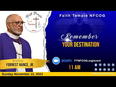 "Remember Your Destination" | Faith Temple NFCOG