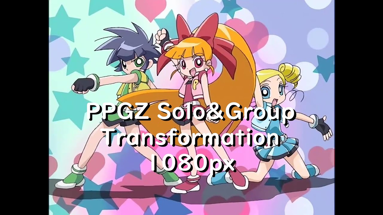[HD1080px]Powerpuff Girls Z Transformation パワパフガールズＺ変身