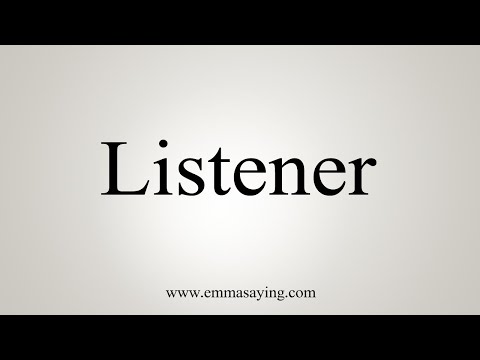 How To Say Listener
