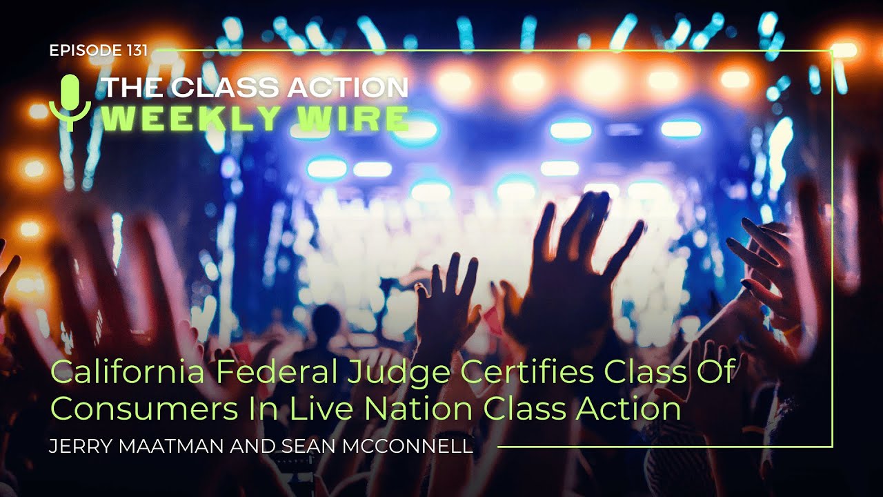 The Class Action Weekly Wire – Episode 131: California Federal Judge ...