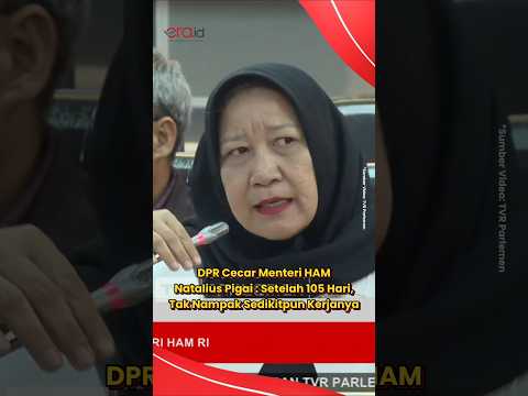 DPR Cecar Menteri HAM Natalius Pigai : Setelah 105 hari, tak nampak sedikitpun kerjanya 👀