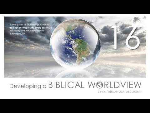 Biblical Worldview 16: Worldview in Religion, Part 1