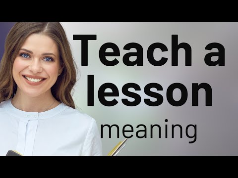 Teach a Lesson: Understanding the Phrase in English