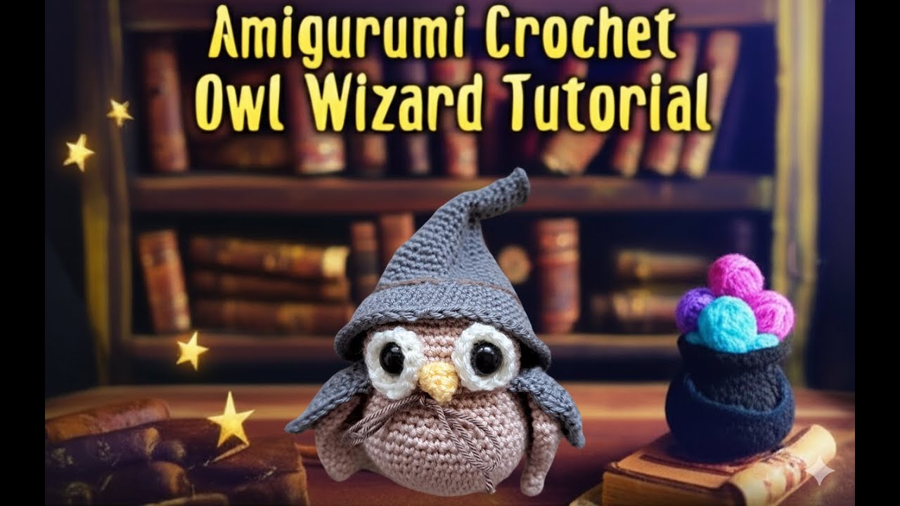 Amigurumi Crochet Owl Wizard  | Easy Crochet Tutorial for Beginners