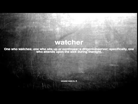 What does watcher mean