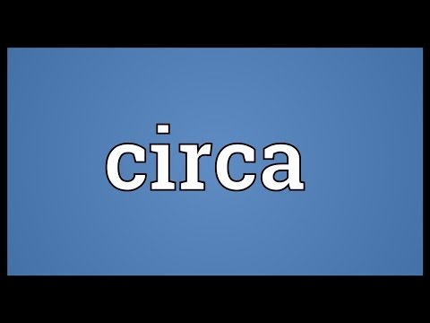Circa Meaning