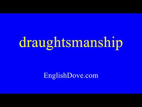 How to pronounce draughtsmanship in American English