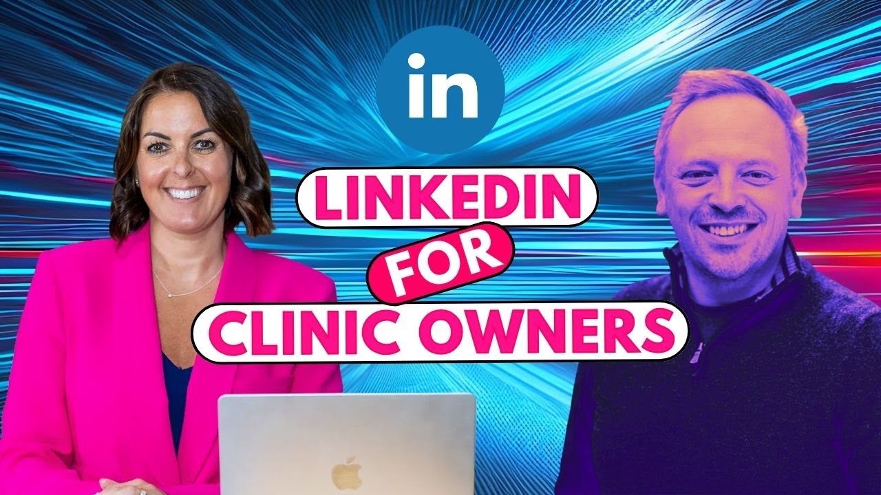 Maximise Your Clinic’s Impact on LinkedIn