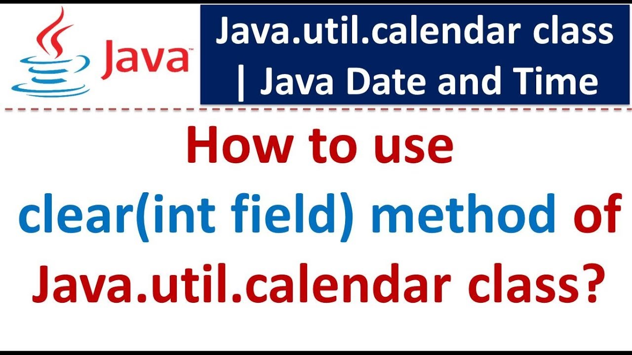 How to use clear(int field) method of Java.util.calendar class?